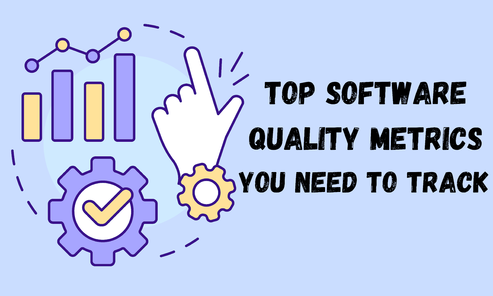 Top Software Quality Metrics You Need to Track | Milestone
